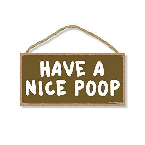 Honey Dew Gifts Have a Nice Poop Sign - 5 x 10 inch Hanging Novelty ...